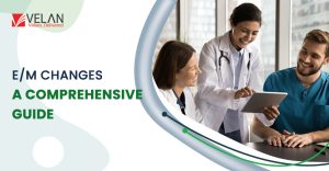 E/M Changes in 2025: Comprehensive Guide | Velan HCS