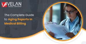 The Complete Guide to Aging Reports in Medical Billing