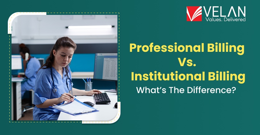 Professional Billing vs. Institutional Billing | Key Differences Explained