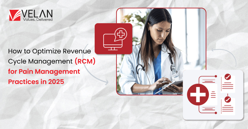 Optimize RCM for Pain Management Practices in 2025